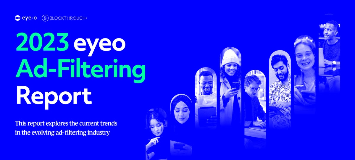 2023 eyeo Ad-Filtering Report – Download today